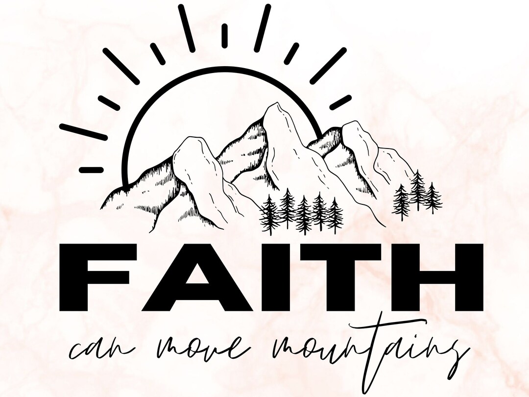 Faith Can Move Mountains Png Digital Design - Etsy
