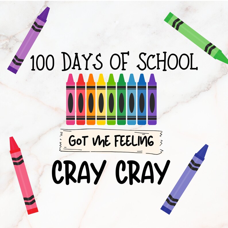 100 Days of School Got Me Feeling Cray Cray 2 Png Digital Designs - Etsy