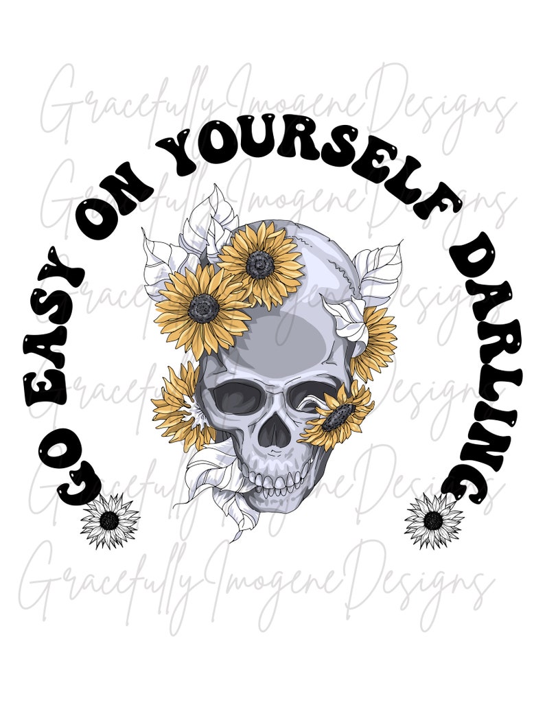 Go Easy on Yourself Darling, Png File, Digital Image, Instant Download ...