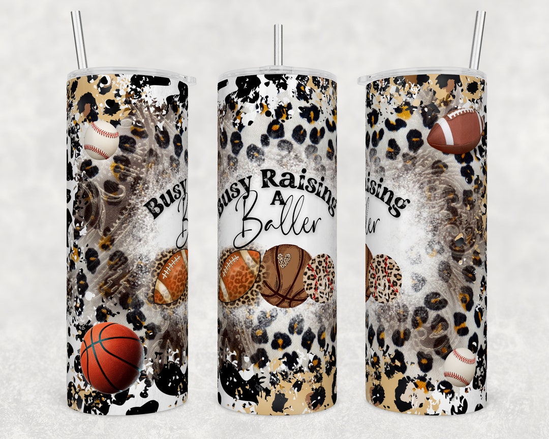 Busy Raising a Baller Tumbler-football, Basketball, Baseball - Etsy