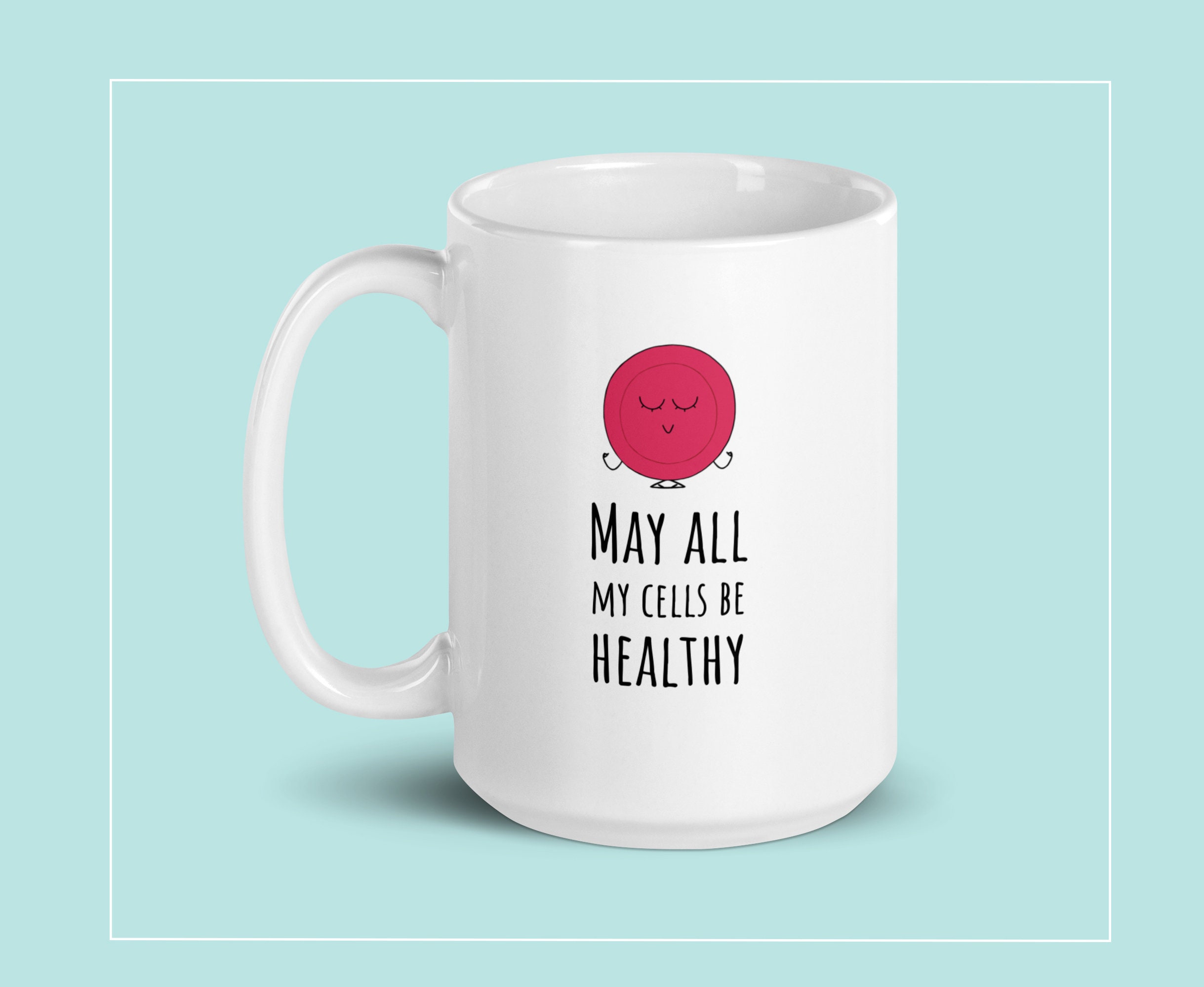 Healthy Cells Mug | Cancer Patient Gift, Cell Disease, Mast Cell, Metta ...