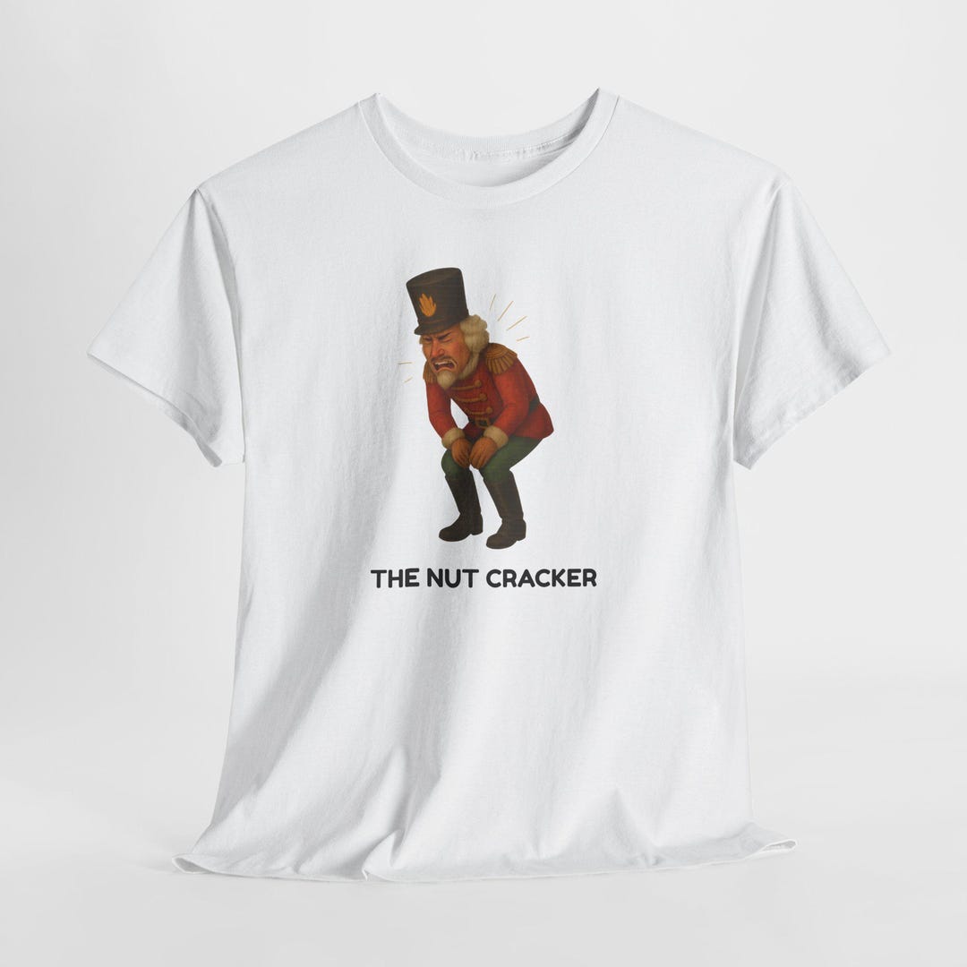 Funny Nutcracker Cracked Nuts T-shirt, Holiday Wooden Soldier Tshirt ...