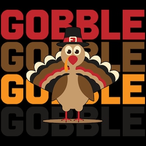 Thanksgiving - Gobble Gobble Gobble PNG, EPS, AI, Digital Download - Etsy