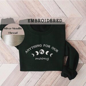 Embroidered Anything for Our Moony Sweatshirt, Harry Fandom Unisex ...