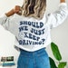 Just Keep Driving Hoodie, VSCO Girl Sweatshirt, Words on Back Sweater ...