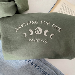 Embroidered Anything for Our Moony Sweatshirt, Harry Fandom Unisex ...