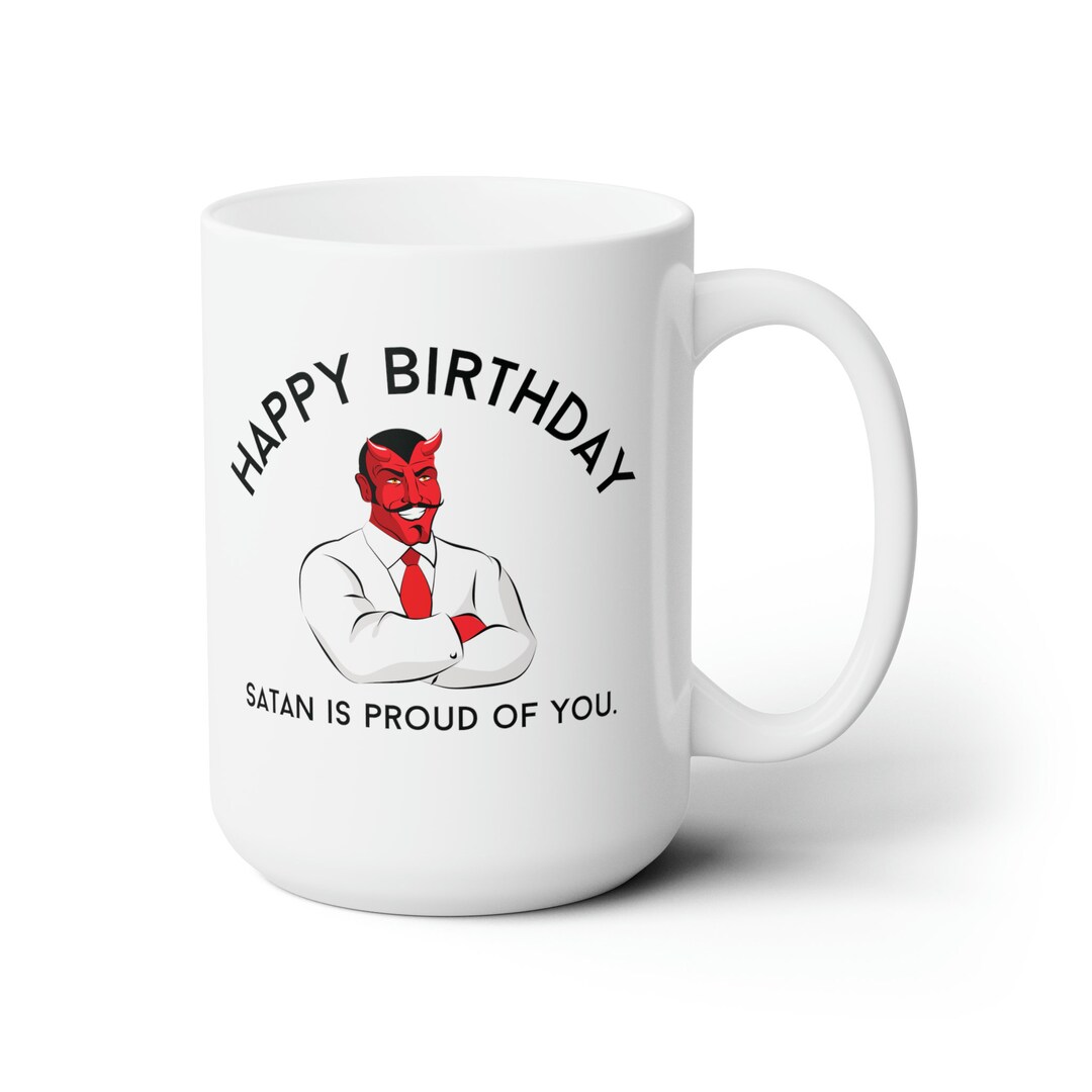 Happy Birthday, Satan is Proud of You, FREE SHIPPING, Funny Birthday ...