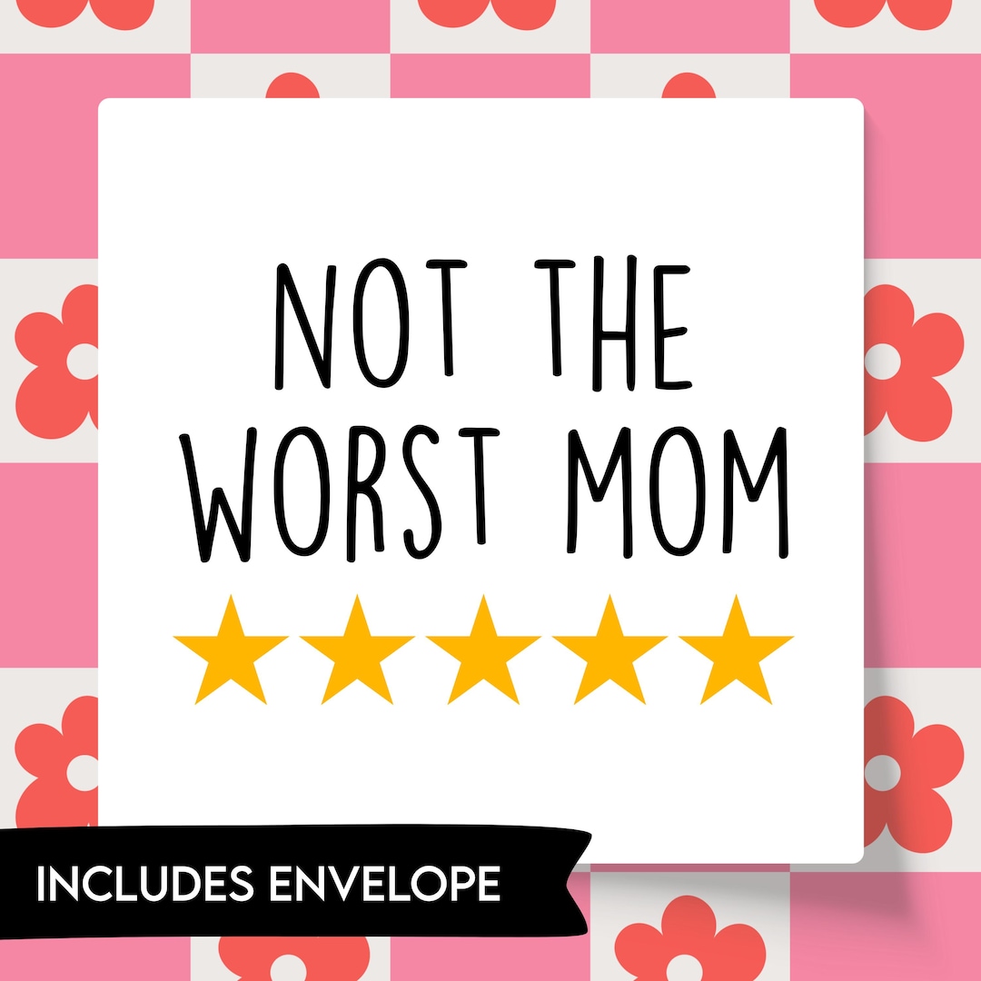 Not the Worst Mom 5 Stars Printable Card, DIGITAL PDF, Funny Mom Card ...