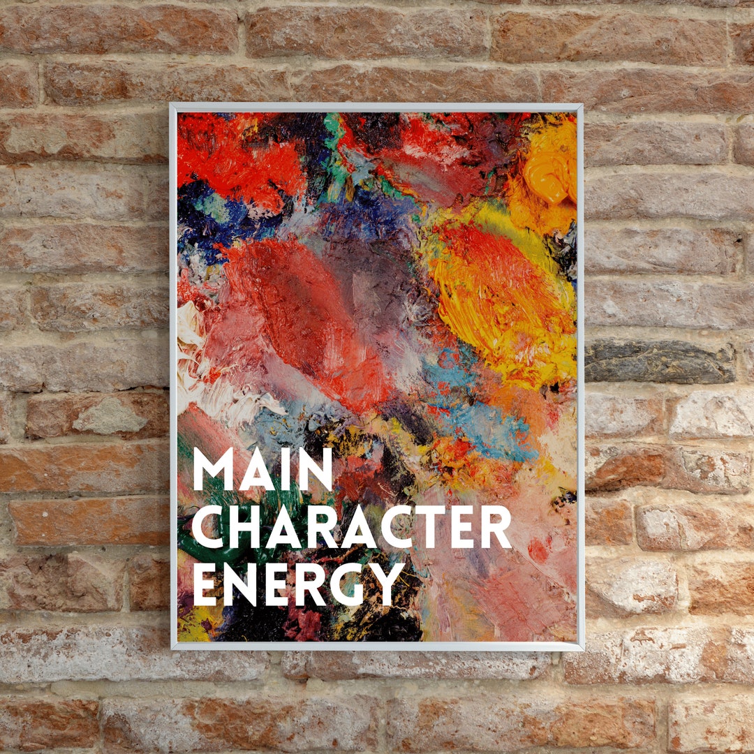 Main Character Energy DIGITAL PRINT, Character Wall Art, Main Character ...
