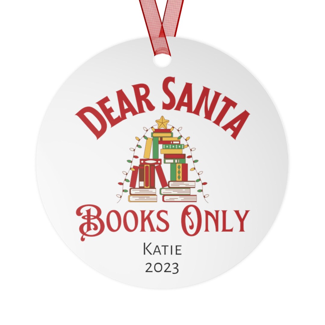 Dear Santa, Books Only Metal Personalized Ornament, FREE SHIPPING ...