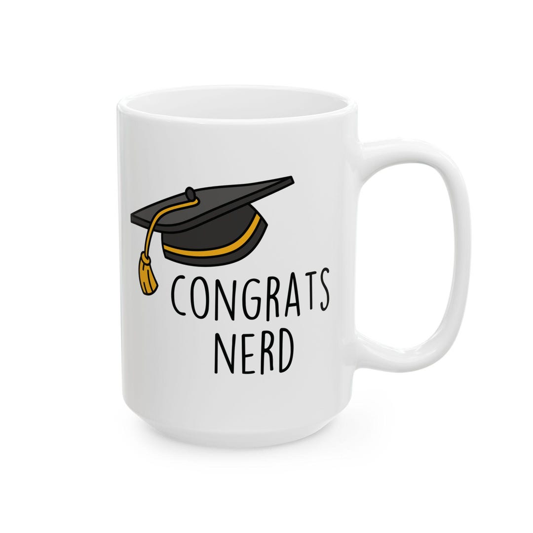 Congrats Nerd Mug, Funny Graduation Mug, Highschool College Graduation ...