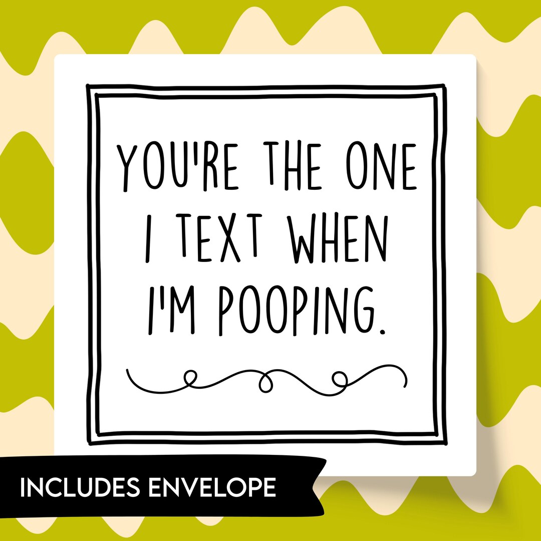 You're the One I Text When I'm Pooping Printable Card, DIGITAL PDF ...