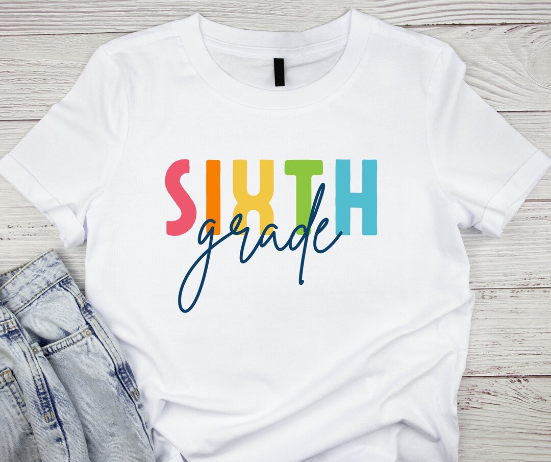 Sixth Grade Shirt, Teacher Shirt, Instant Download, Svg, Pdf, Jpg, Png ...