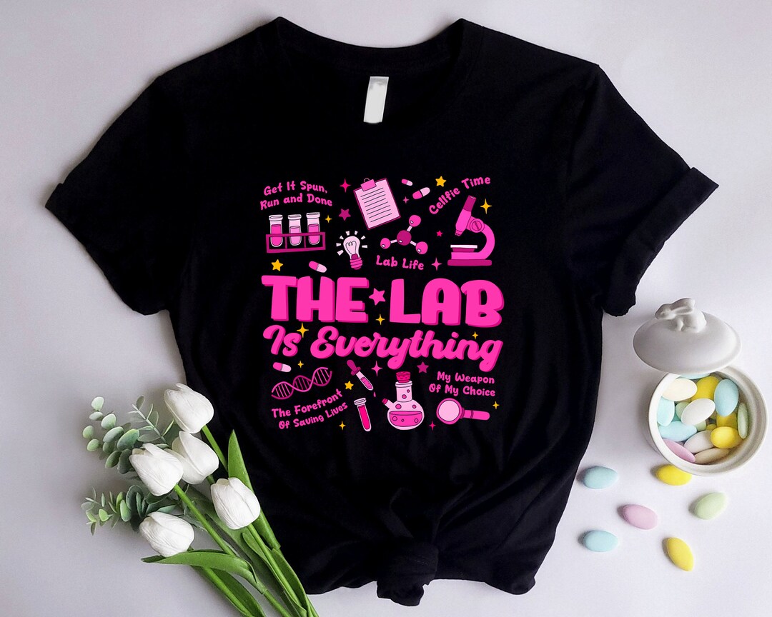 The Lab is Everything Shirt, Lab Week 2024 Tee, Medical Lab Tech Shirt ...