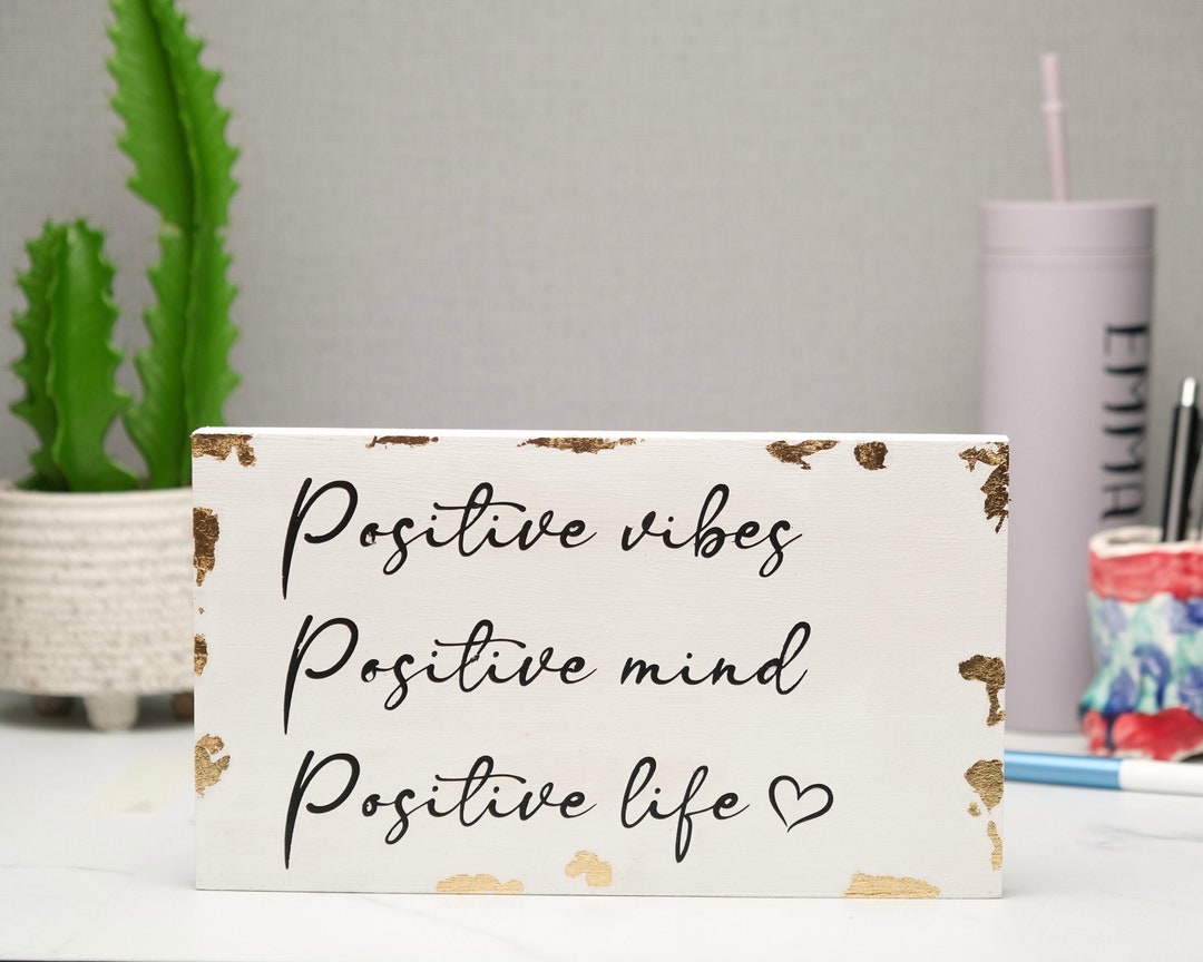 Positive Vibes Positive Mind Positive Life Wood Block Sign, Handmade ...