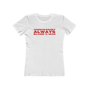 When in Doubt Always Blame a Man Tee - Etsy Canada