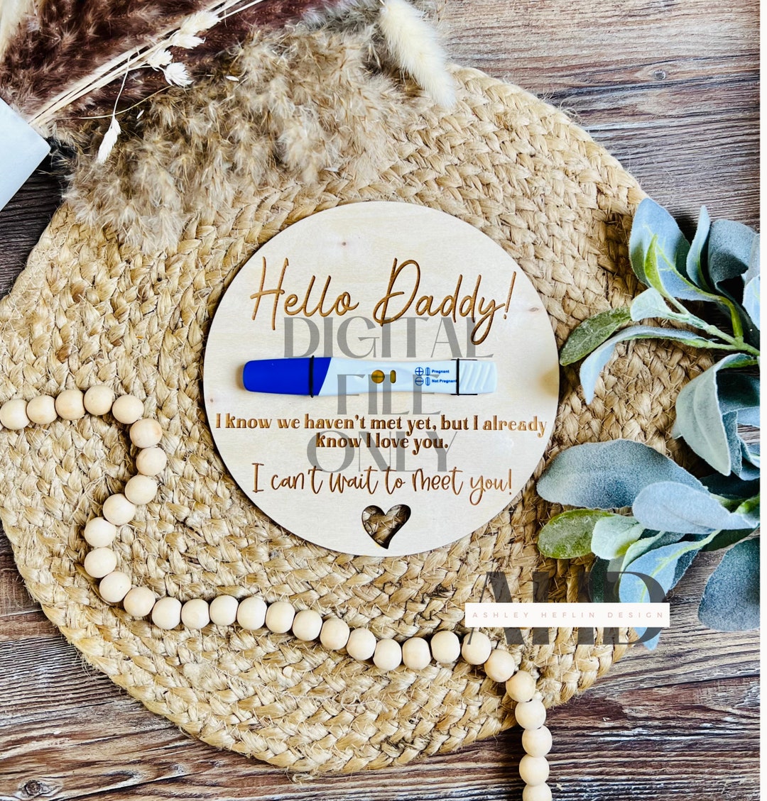 Hello Daddy Pregnancy. Announcement Test Holder File. Svg . Glowforge ...