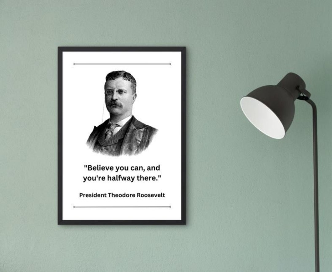 PRESIDENTIAL Quote, Theodore "teddy" Roosevelt, Inspirational Quote ...
