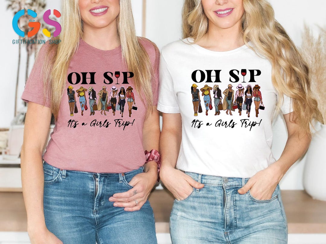 Oh Sip It's A Girls Trip Melanin Ladies 7 Best Friends Sisters Shirt, Girls Vacation Tee, Girls ...