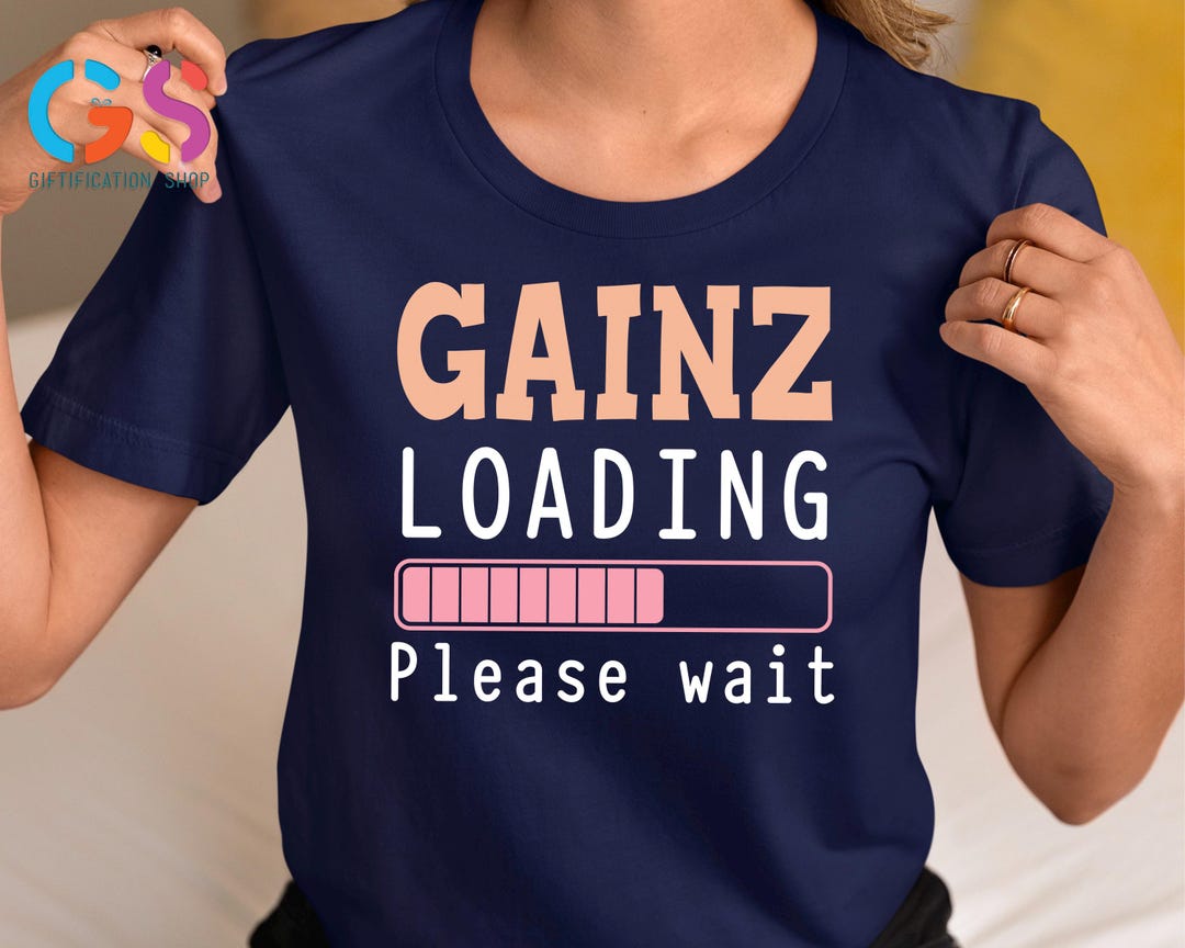 Gainz Loading Please Wait Shirt, Funny Workout Shirt for Women, Fitness ...