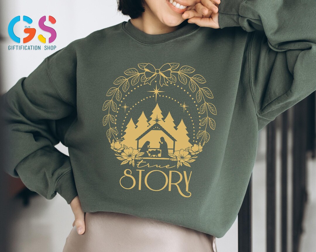 True Story Sweatshirt, Nativity Scene Sweater, True Story Nativity ...