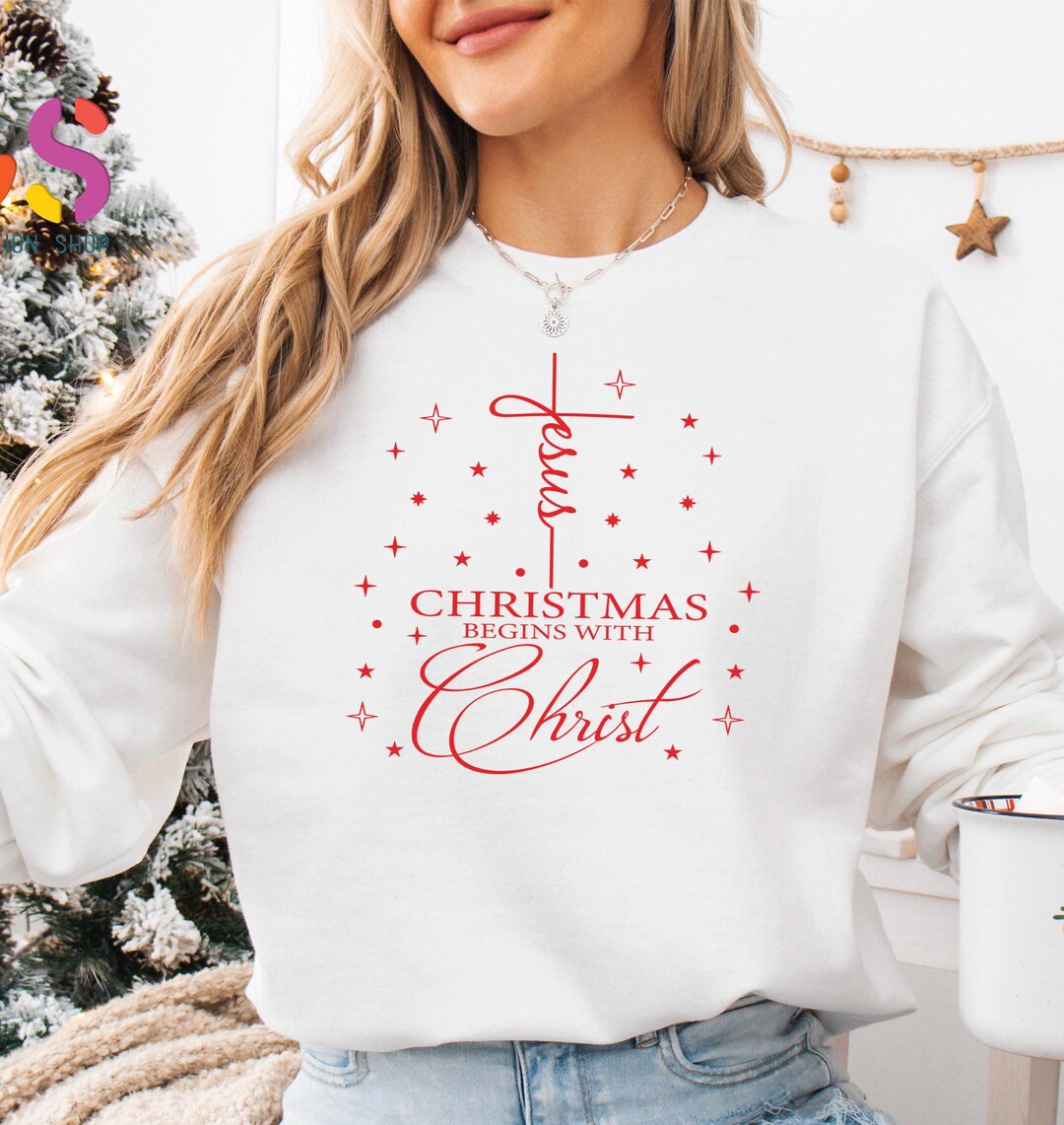 Jesus Christmas Begins With Christ Sweater, Christmas Cross Sweatshirt ...
