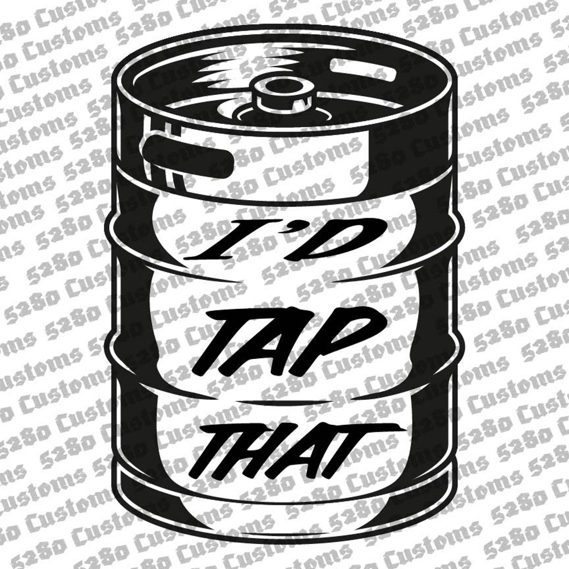 I'd Tap That Instant Download. Png, Dxf, Eps, Svg Files Included ...