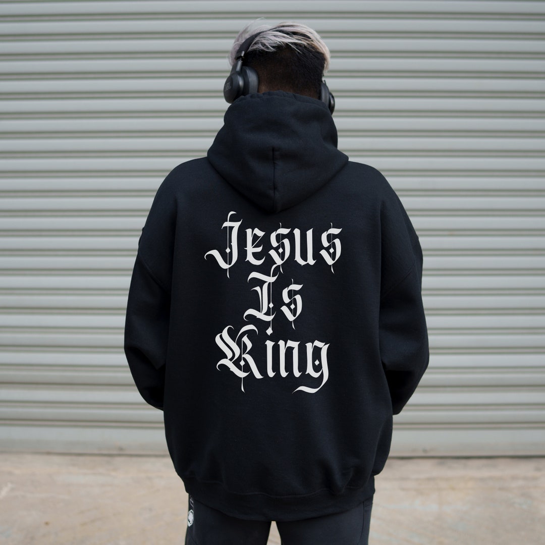 Jesus Is King Hoodie Sweatshirt Christian Hoodie Jesus Is King Etsy