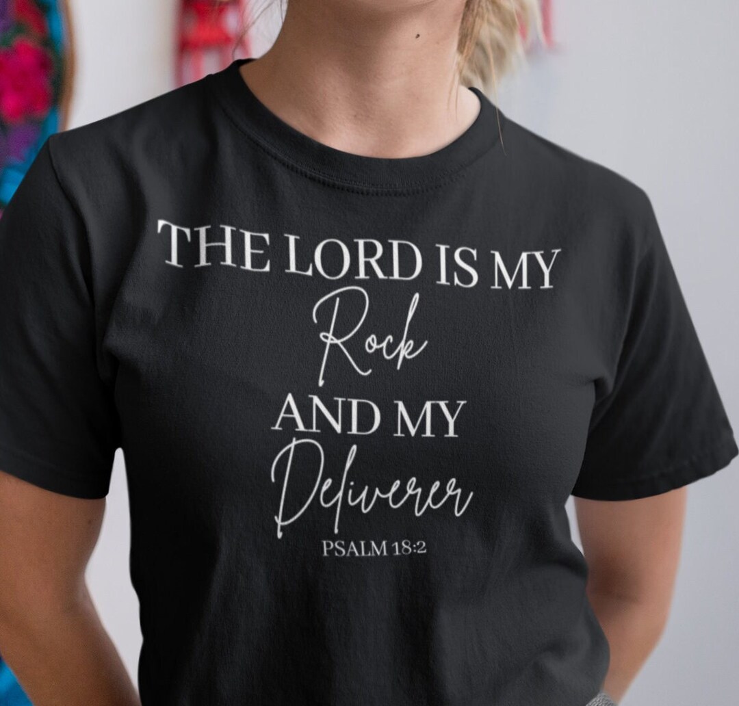 The Lord is My Rock, Psalm 18 2, Bible Quote, Christian Shirt, Bible ...
