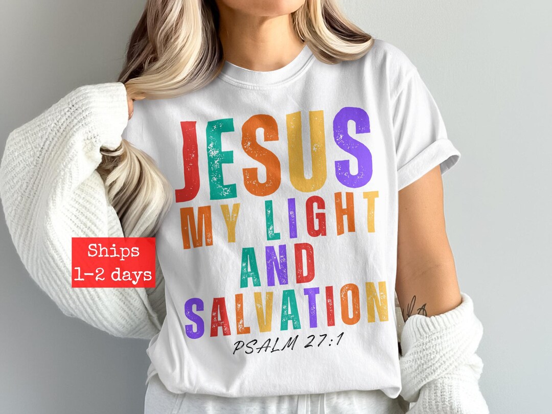 Jesus My Light and Salvation T-shirt, Psalm 27:1 Bible Verse Tee, Faith ...