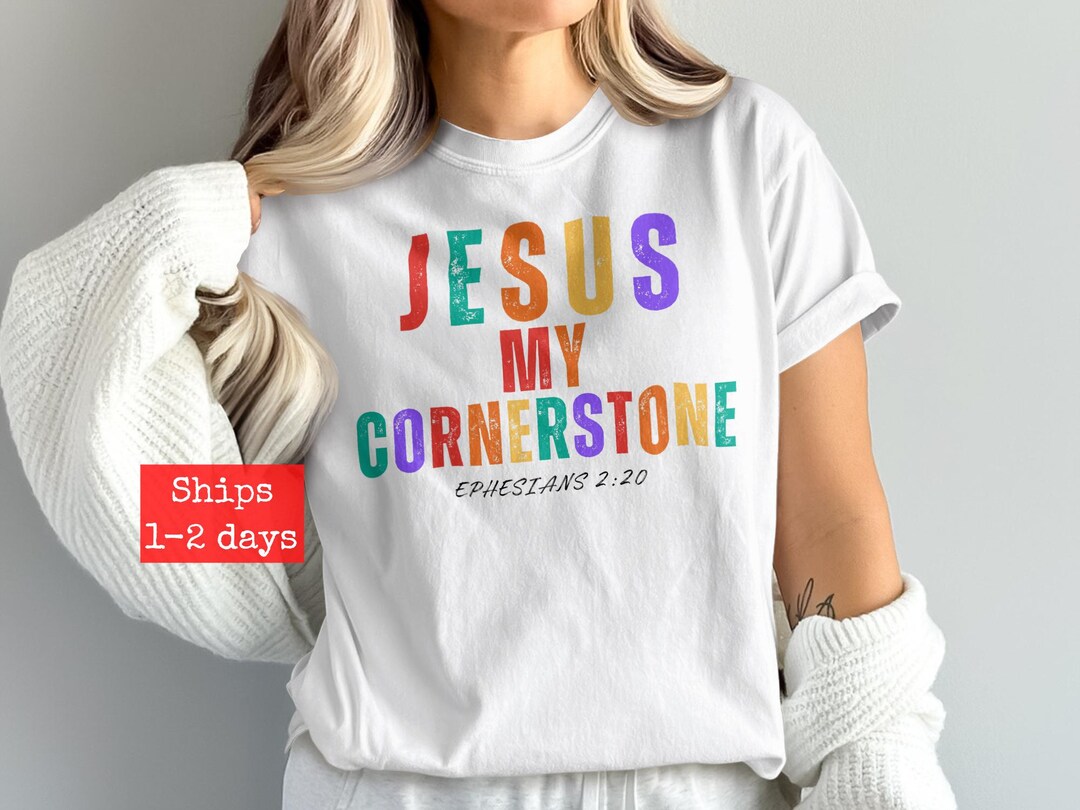 Jesus My Cornerstone Bible Verse Ephesians 2:20 Christian Graphic Tee, Inspirational Faith T ...