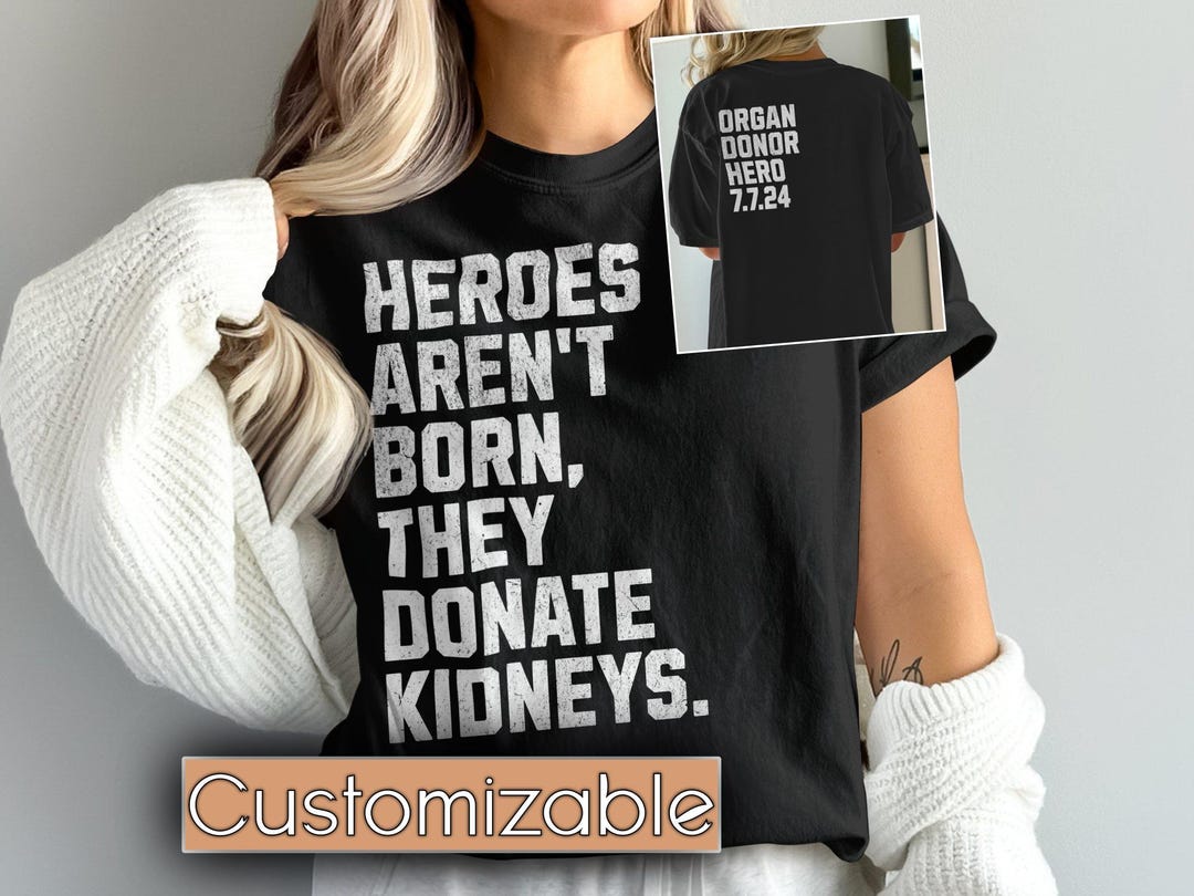 Custom Kidney Donor Shirt, Heroes Donate Kidneys Tshirt, Lifesavers ...