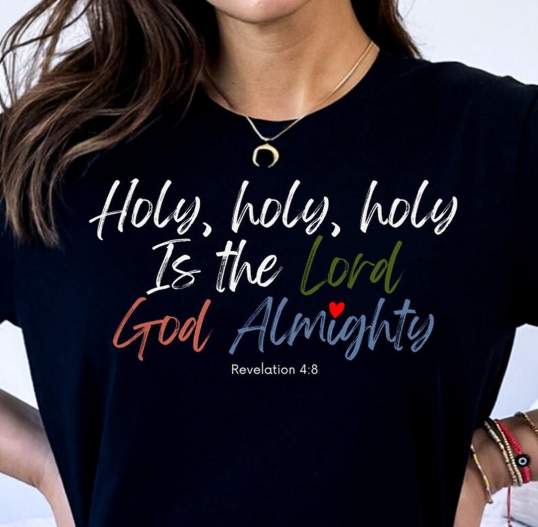 Holy Holy Holy Shirt, God Almighty Shirt, Christian Shirt, Christian ...