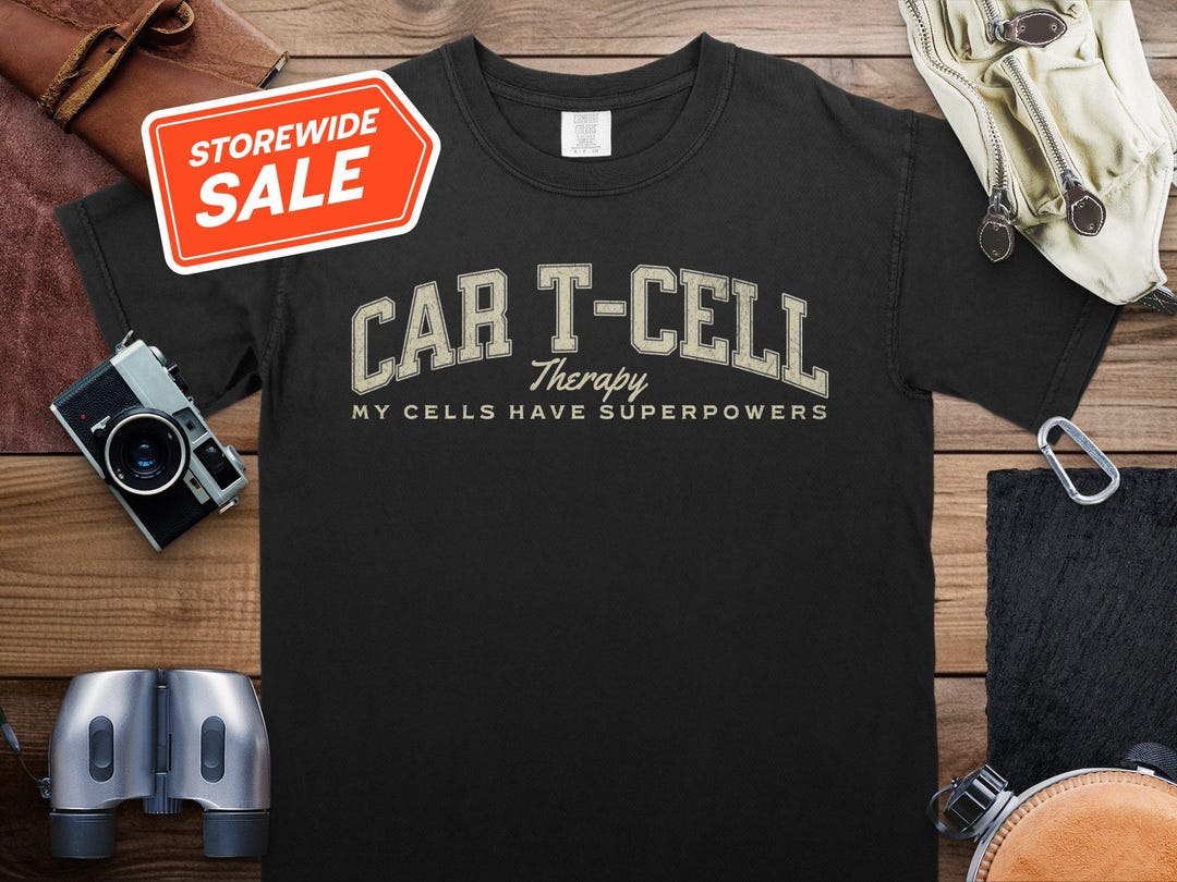 CAR T-cell Therapy T-shirt, My Cells Have Superpowers Tee, Funny Cancer ...