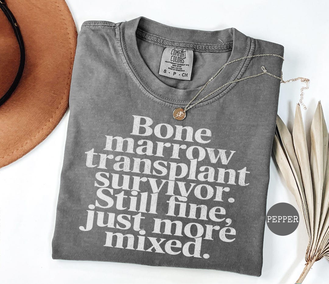 Bone Marrow Transplant Survivor T-shirt, Funny Chemo Shirt, Cancer ...