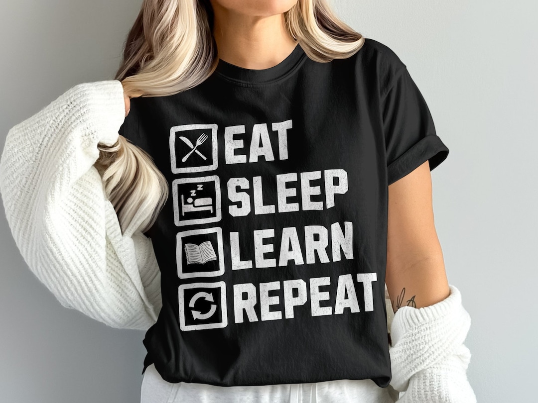 Eat Sleep Learn Repeat Funny Teacher Shirt, Humor Educational Shirt ...