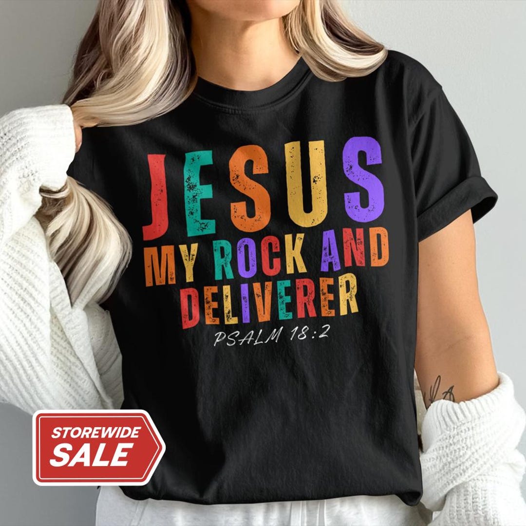 Jesus My Rock and Deliverer Shirt, Faith-based Shirt, Religious Graphic ...