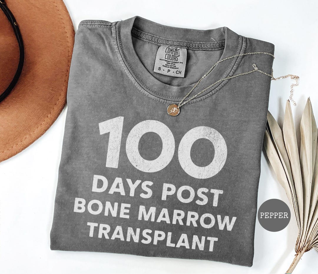 100 Days Post Bone Marrow Transplant, Funny Chemo Shirt, Cancer Warrior ...