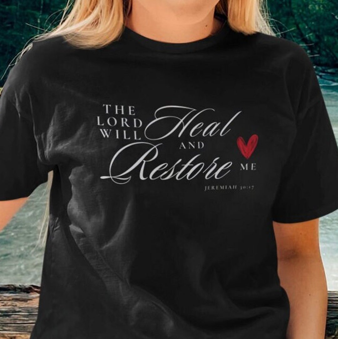 The Lord Will Heal, Jeremiah 30 17, Bible Quote, Christian Shirt, Bible ...