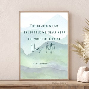 Bl. Pier Giorgio Frassati Quote the Higher We Go Hear Better - Etsy