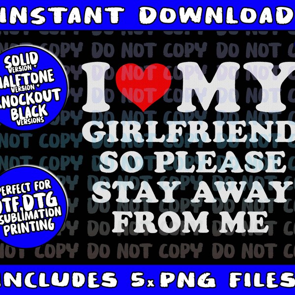 I Love My Girlfriend So Please Stay Away From Me Etsy