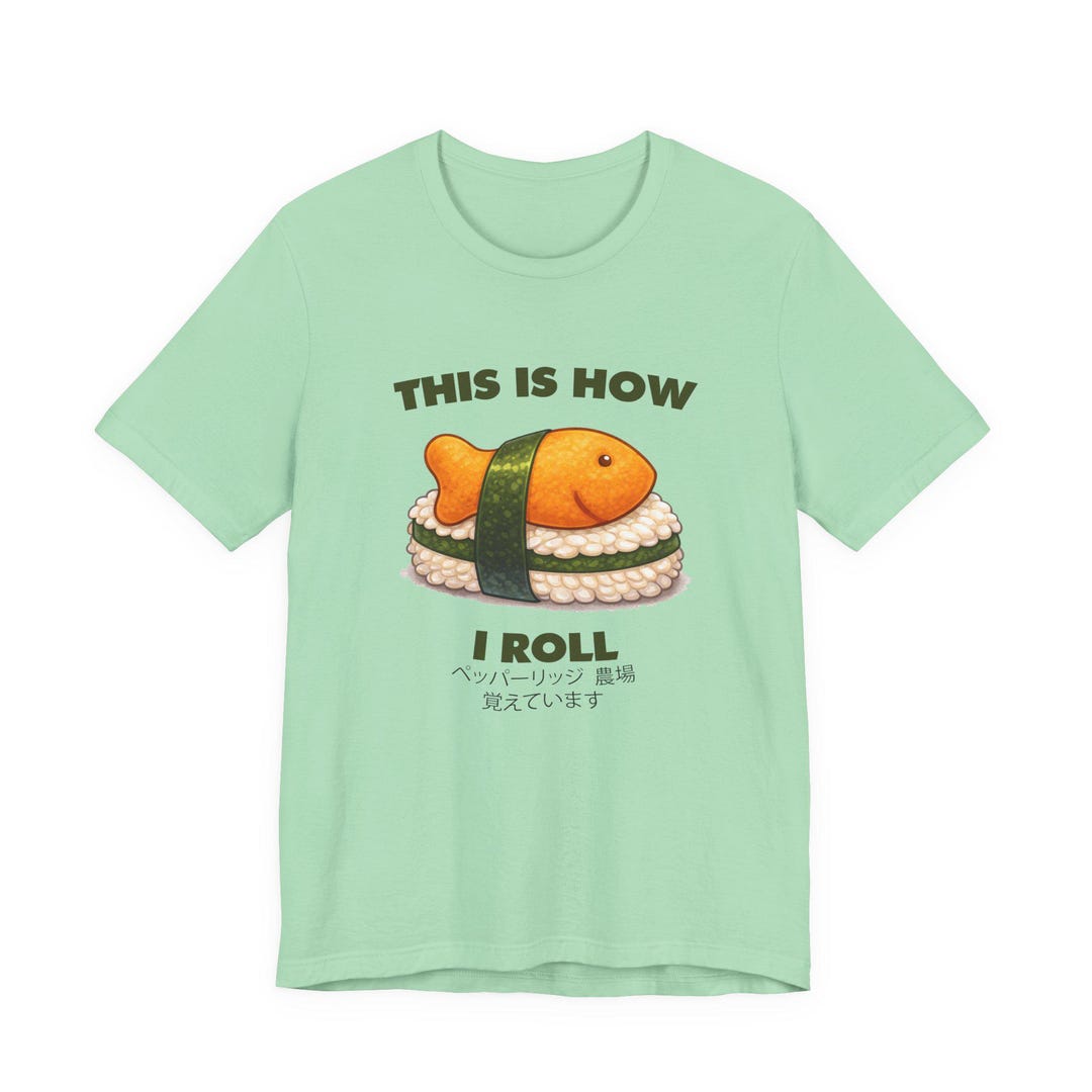 This is How I Roll Sushi Shirt | Pepperidge Farm Remembers - Etsy