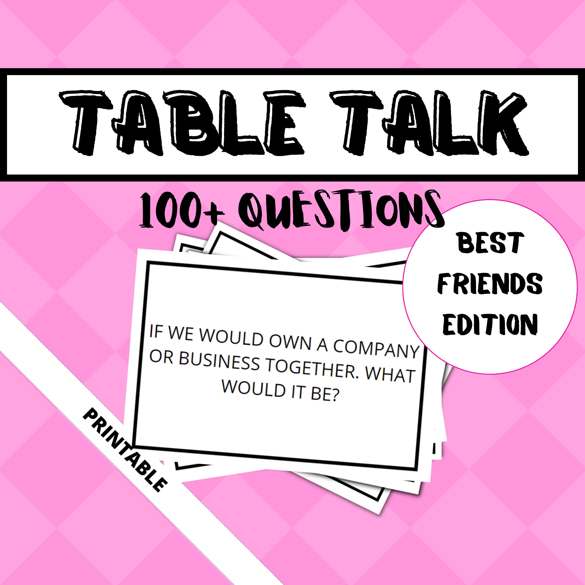 100 Printable Conversation Starter Cards For Best Friends Table Talk