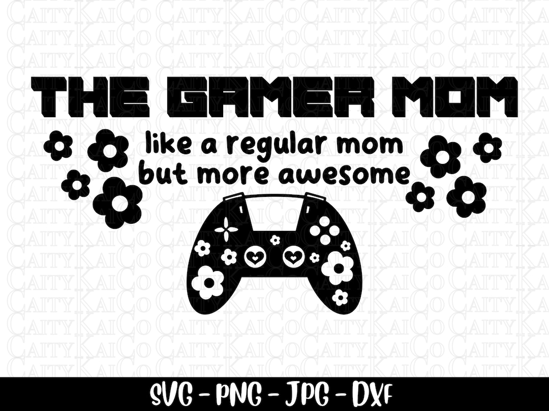 Gaming Mom Svg, Gamer Mom, Mother’s Day Svg, Video Games, Cut File ...