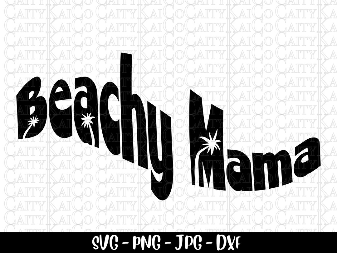 Beachy Mama SVG, Palm Tree Svg, Retro Wavy Text Svg, Beach Mama, Mother ...
