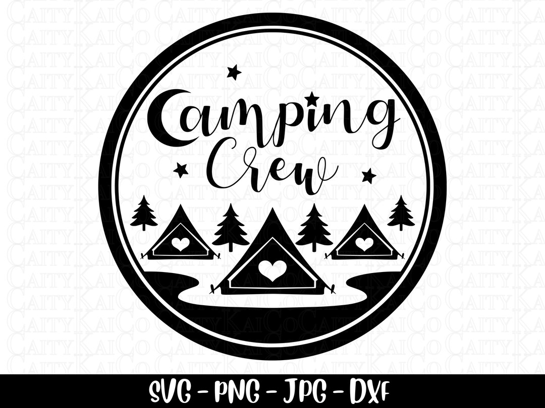 Camping Crew Svg, Tent Camping Svg, Tent Svg, Camping Svg, Cut File ...