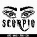 Scorpio Eyes Svg, Scorpio Zodiac Svg, Astrology Svg, Scorpion Svg ...