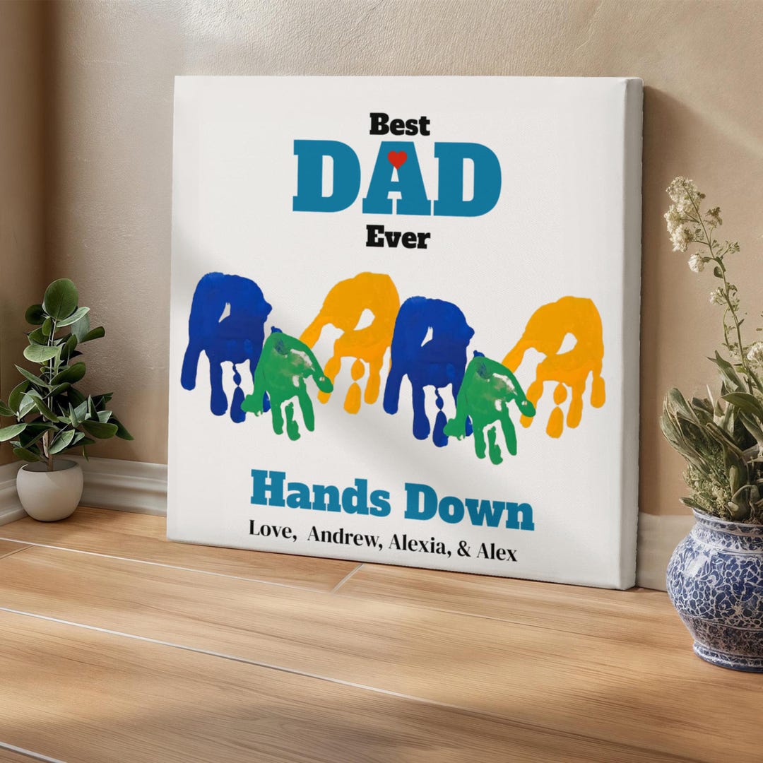 Best Dad Ever Handprint Canvas Print, Hands Down Best Dad Ever ...