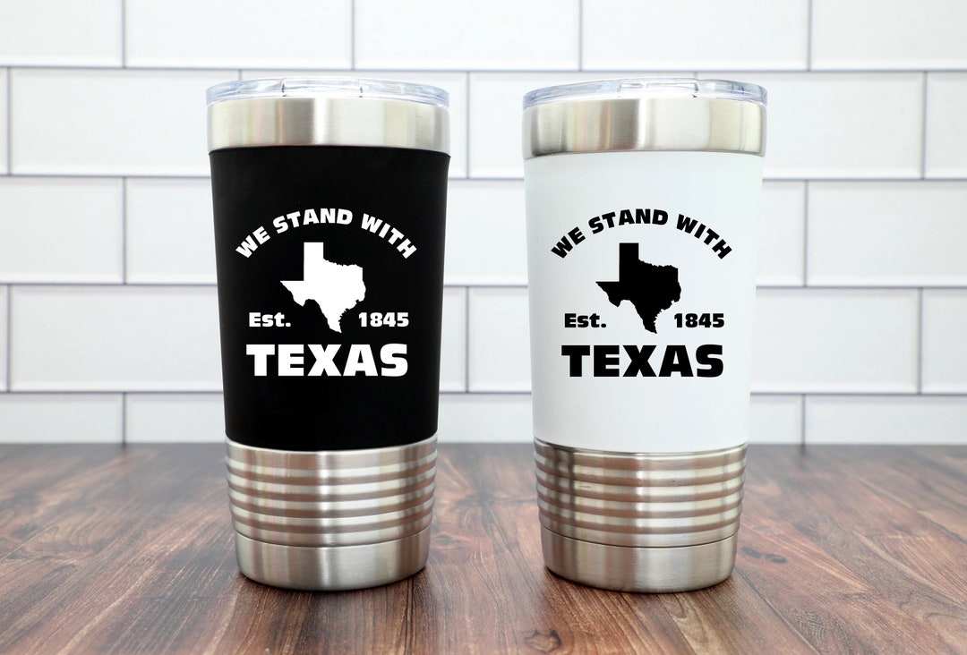 Stand With Texas, Texas Tumbler, Custom Texas Gift, Texas Drinkware ...