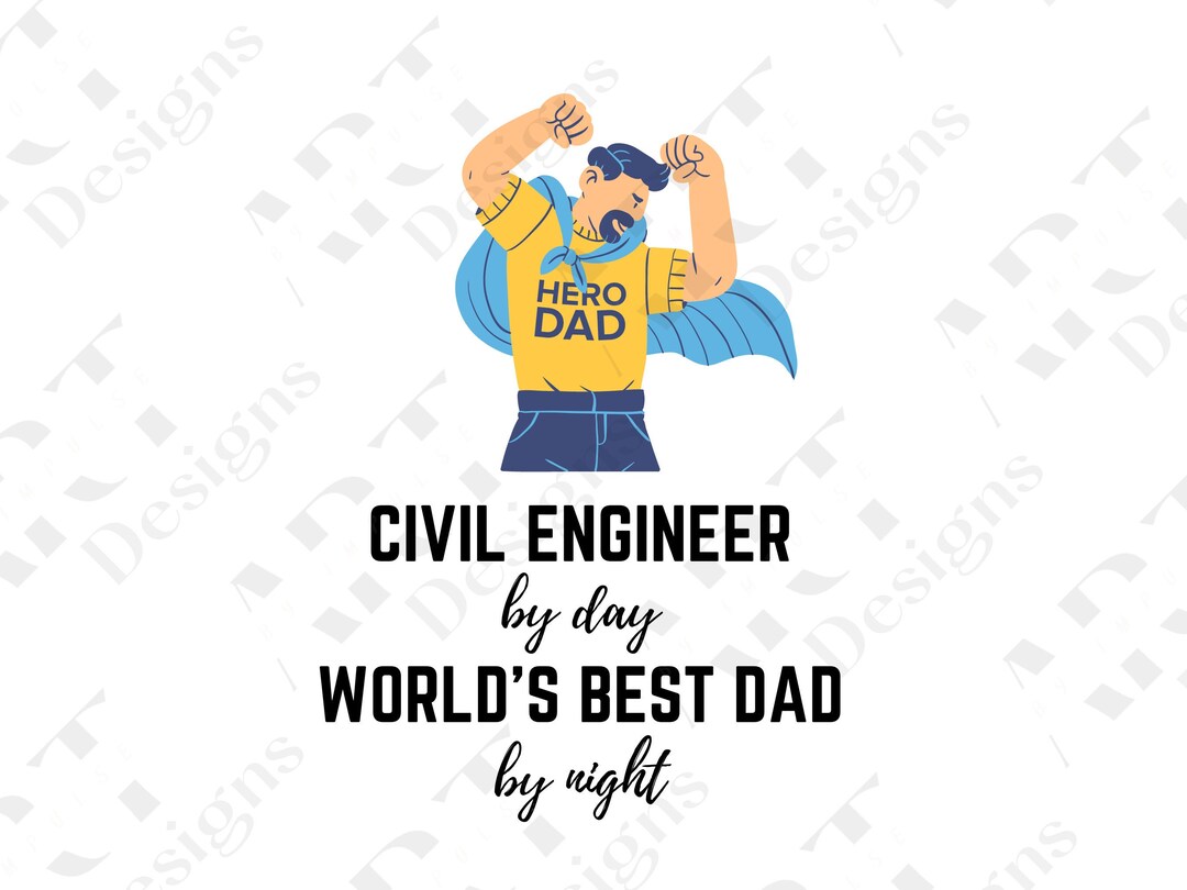Civil Engineer by Day World's Best Dad by Night SVG PNG PDF, Civil ...